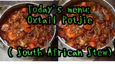 Easy Oxtail Potjie Recipe Youtube