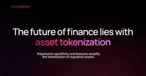 Asset Tokenization Tokenizing Rwas And Other Assets On Polymesh