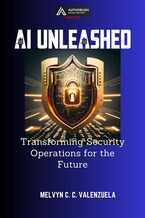 ai unleashed transforming security operations for the future ebook by