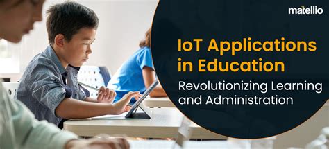 Iot Applications In Education Transforming Learning And Admin