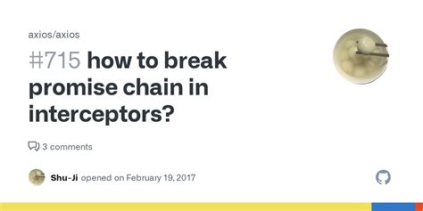 How To Break Promise Chain In Interceptors · Issue 715 · Axiosaxios