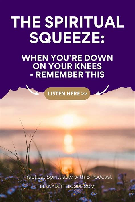 Podcast Episode 39 The Spiritual Squeeze When You Re Down On Your