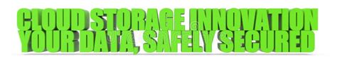 Cloud Storage Innovation Your Data Safely Secured 3d Text Stock