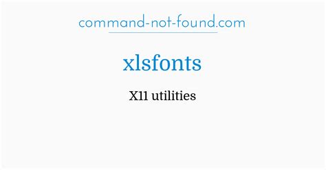 Command Not Found Xlsfonts