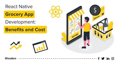 React Native Grocery App Development Benefits And Cost App Development Grocery Delivery App