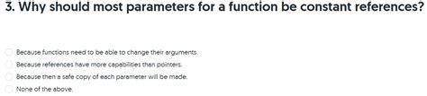 Solved Why Should Most Parameters For A Function Be Chegg Com