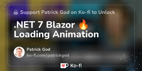 Net 7 Blazor Loading Animation Ko Fi ️ Where Creators Get Support From Fans Through Donations