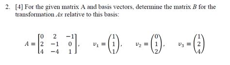 Solved For The Given Matrix A And Basis Vectors Chegg Com