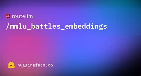 routellm mmlu battles embeddings · datasets at hugging face