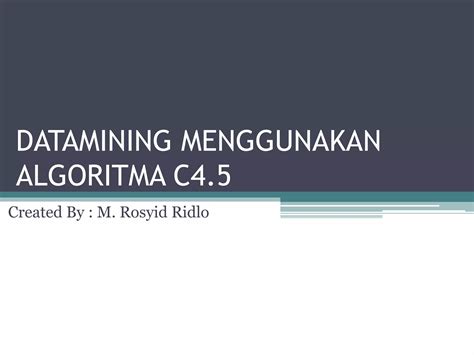 Datamining Menggunakan Algoritma C4 5 PPT