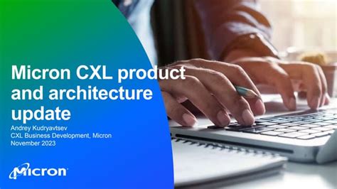 Micron Cxl Product And Architecture Update Ppt