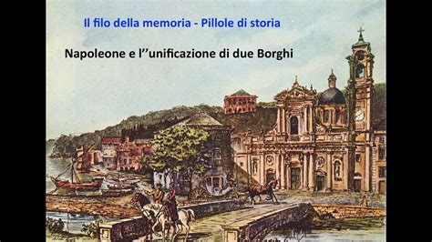 Napoleone E L Unificazione Di Due Borghi Rivali Youtube