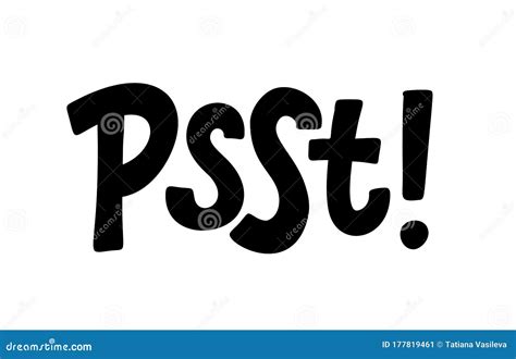 Psst Sound To Obtain The Attention Of Another Person Pssst Hey You