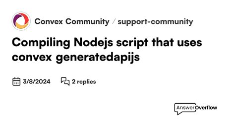compiling node js script that uses convex generated api js convex
