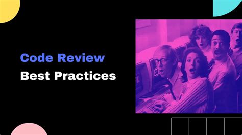 12 Code Review Best Practices 2023 Josip Miskovic