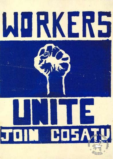 Saha South African History Archive Workers Unite Join Cosatu