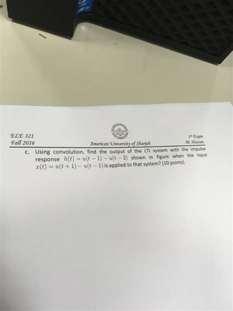 Solved Using Convolution Find The Output Of The Lti System