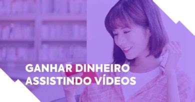 Como ganhar dinheiro assistindo vídeos 8 melhores apps 2024