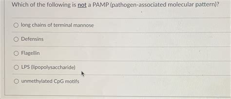 Solved Which Of The Following Is Not A Pamp