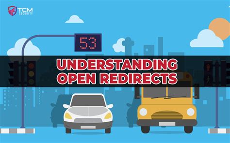 Understanding And Finding Open Redirects Tcm Security