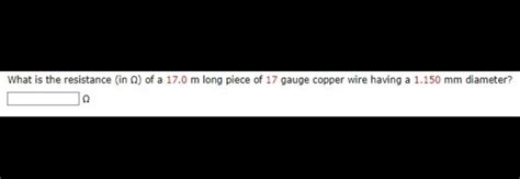 Solved What Is The Resistance In Ω Of A 170 M Long Piece