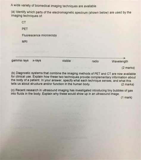 Solved A Wide Variety Of Biomedical Imaging Techniques Are