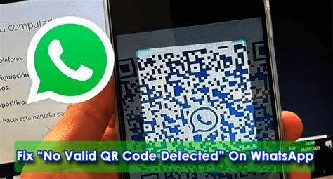 13 Ways To Fix “no Valid Qr Code Detected” On Whatsapp