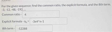 Solved 5 Points For The Given Sequence Find The Common Ratio The
