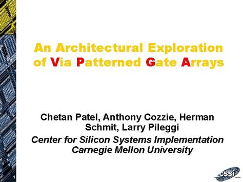 An Architectural Exploration Of Via Patterned Gate Arrays