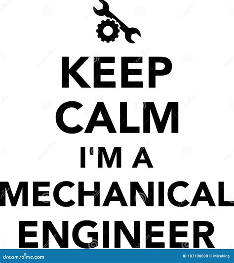 Keep Calm I Am A Mechanical Engineer Stock Vector Illustration Of