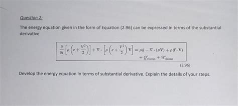 Solved Question The Energy Equation Given In The Form Of Chegg