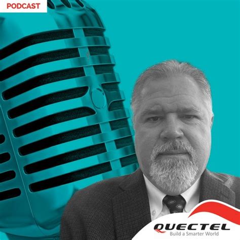 Stream Episode Build A Smarter World With Quectel Joe Oconnor By Quectel Podcast Listen