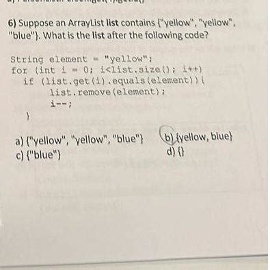 Solved Suppose An ArrayList List Contains I Yellow Chegg