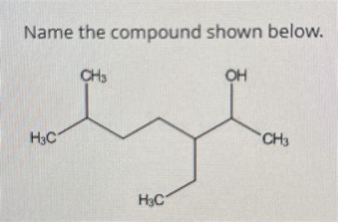 Solved Name The Compound Shown Below Chegg Com