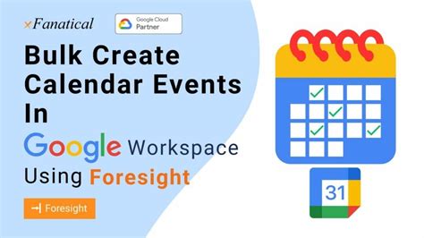 Bulk Create Calendar Events And Save Time Foresight