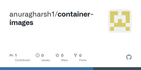 GitHub AnuragHarsh Container Images