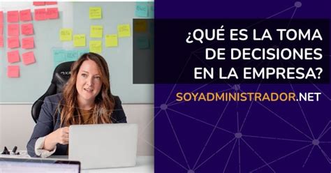 ¿qué Es La Toma De Decisiones En La Empresa 💡