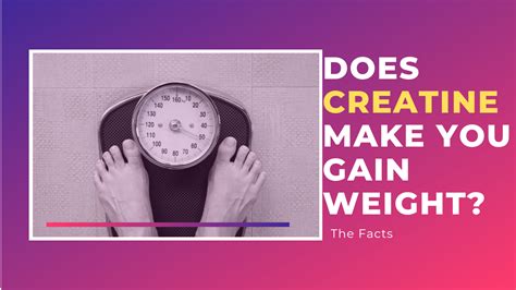 Does Creatine Make You Gain Weight Or Lose Weight