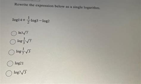 Solved Rewrite The Expression Below As A Single Logarithm