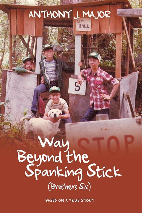 Way Beyond The Spanking Stick Brothers Six Ebook Major Anthony J