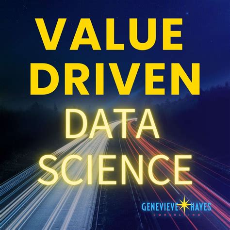 Value Driven Data Science Boost Your Impact Earn What Youre Worth