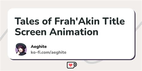 Tales Of Frah Akin Title Screen Animation Ko Fi Where Creators Get Support From Fans Through