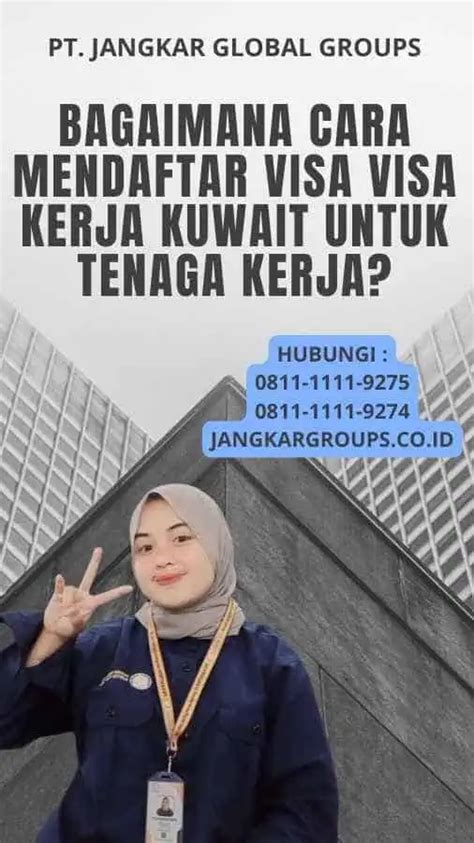 Visa Kerja Kuwait Untuk Tenaga Kerja Jangkar Global Groups