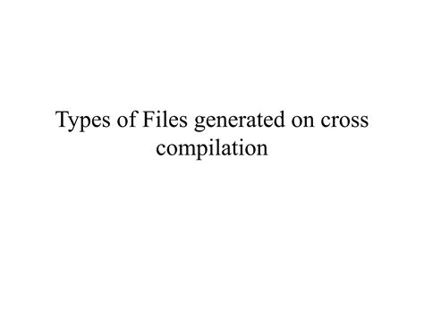 solution embedded system types of files generated on cross compilation