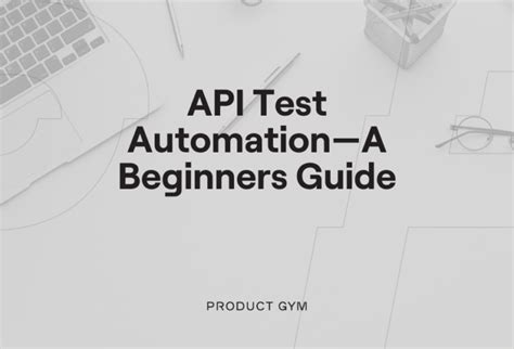 API Test AutomationA Beginners Guide Product Gym