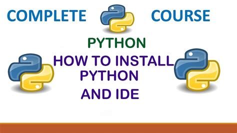 How To Install Python 3 And An Ide Python Complete Course Youtube