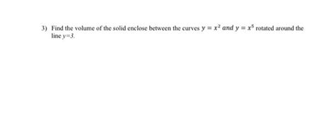 Solved 3 Find The Volume Of The Solid Enclose Between The