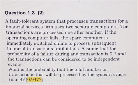 Solved A Fault Tolerant System That Processes Transactions