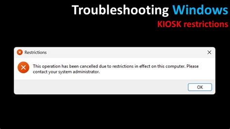 Troubleshooting Windows Kiosk Restrictions Youtube