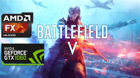 Battlefield V Fx8300 Gtx 1060 3gb Youtube